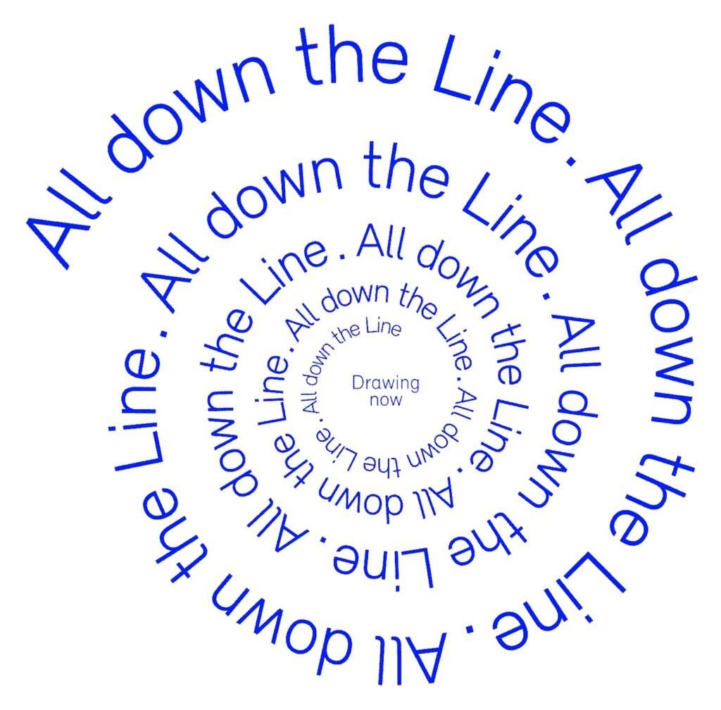 «ALL DOWN THE LINE – DRAWING NOW»